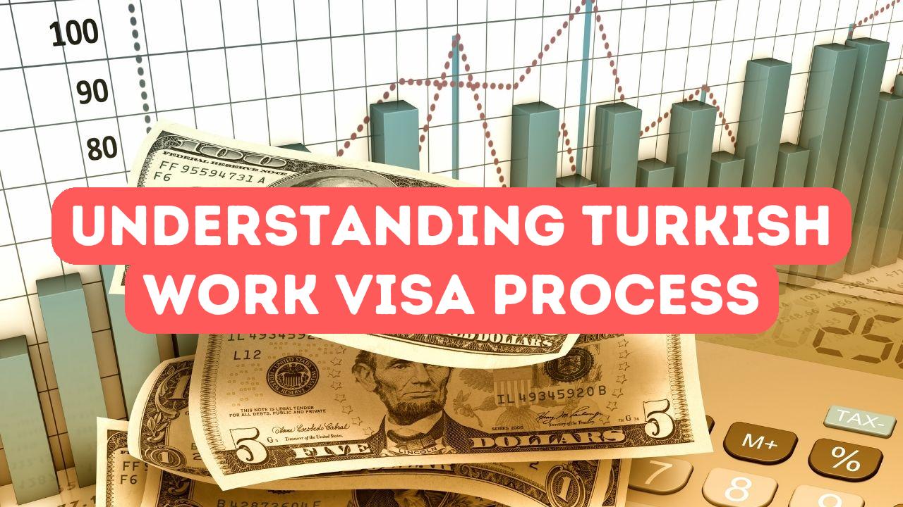 Understanding Turkish Work Visa Process