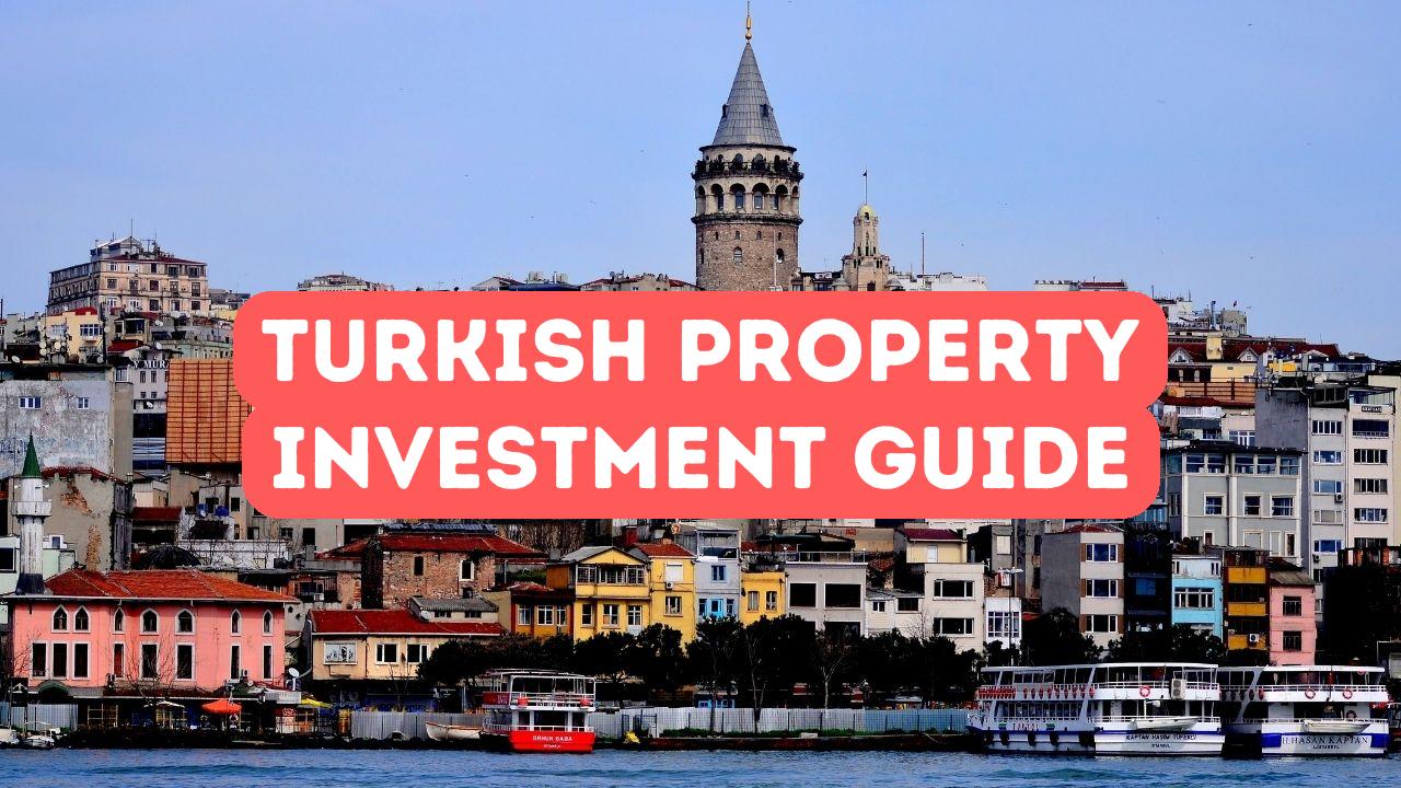Guide to Turkish Property Investment