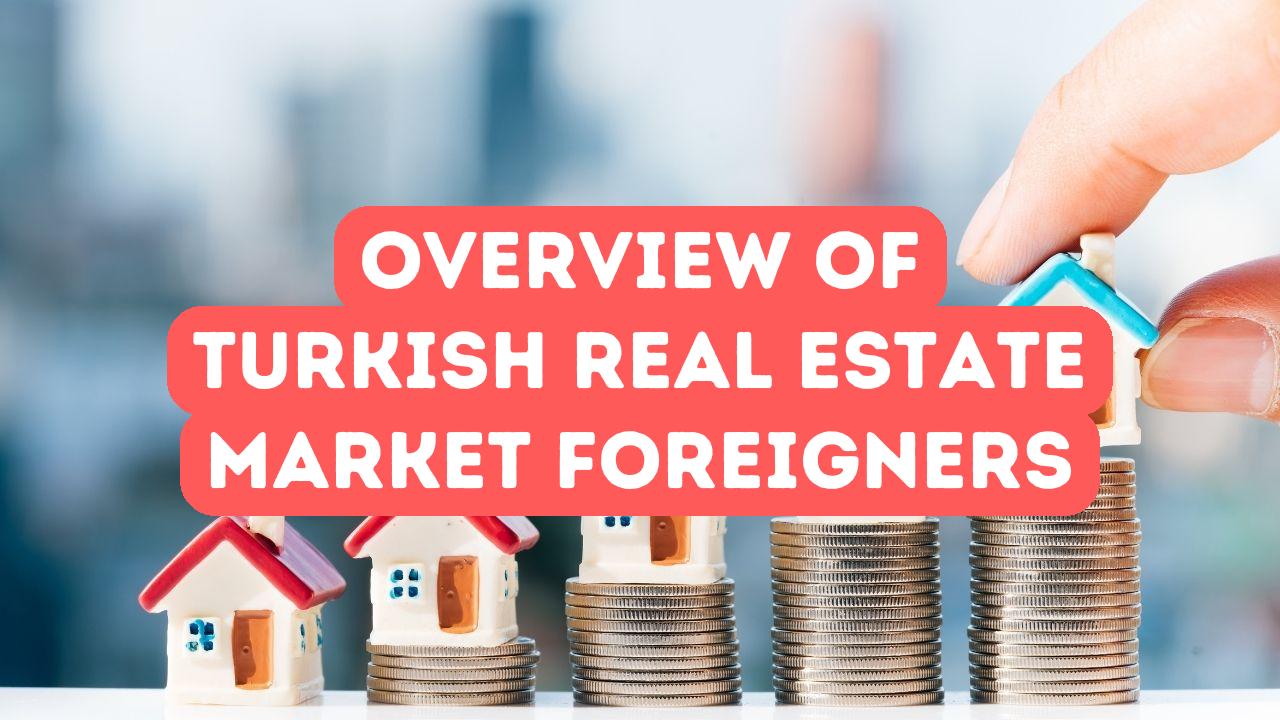 Understanding the Turkish Real Estate Market as a Foreigner